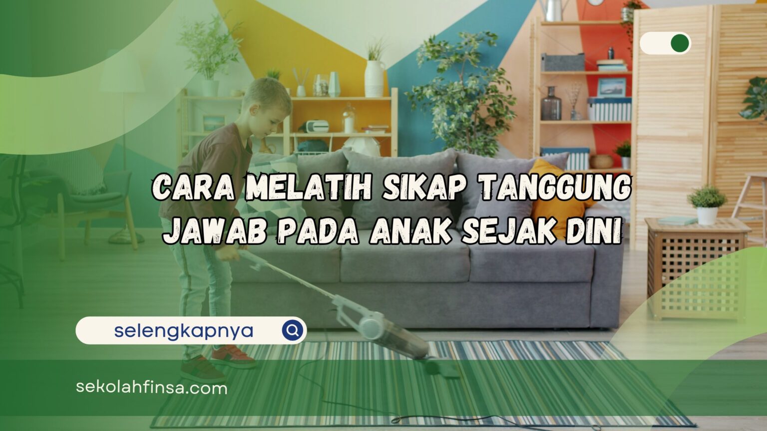 Cara Melatih Sikap Tanggung Jawab pada Anak Sejak Dini – Sekolah Fitrah ...