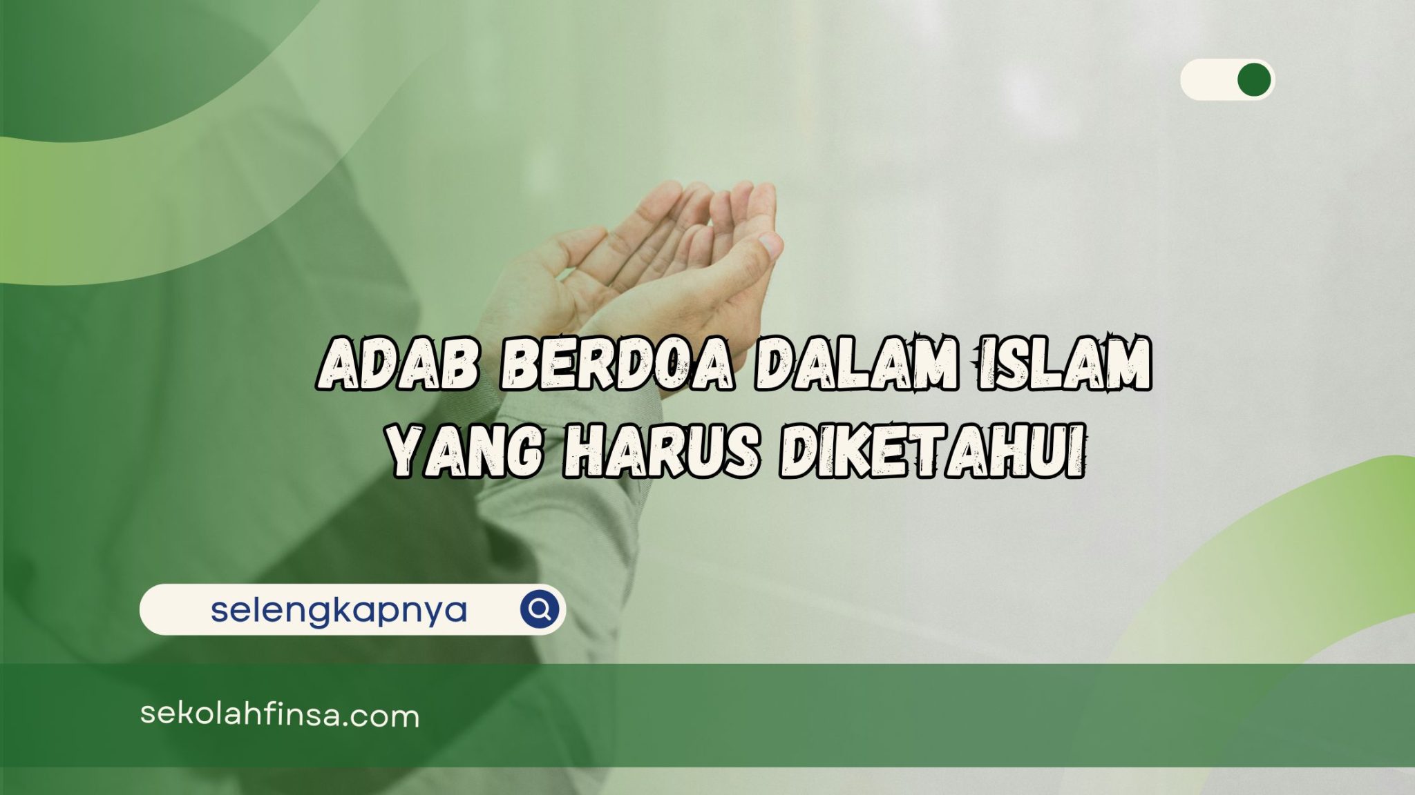 Adab Berdoa dalam Islam yang Harus Diketahui – Sekolah Fitrah Tunas Bangsa